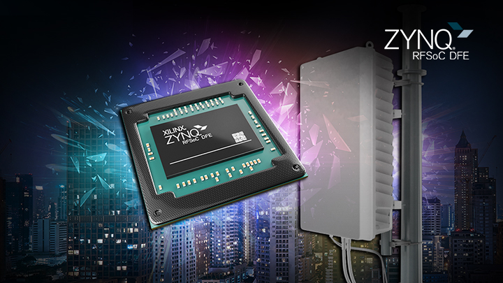 Xilinx Introduces Breakthrough Zynq RFSoC DFE for Mass 5G Radio Deployments